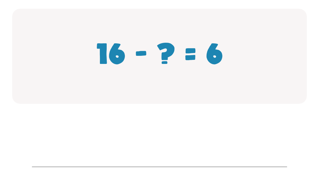 Subtraction Worksheet - Enter the Missing Number in 16 - ? = 6